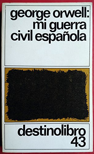 Mi guerra civil española, de George Orwell – Mortal y rosa